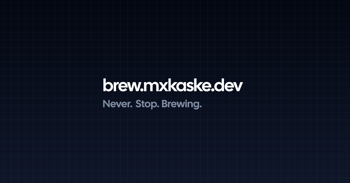brew.mxkaske.dev